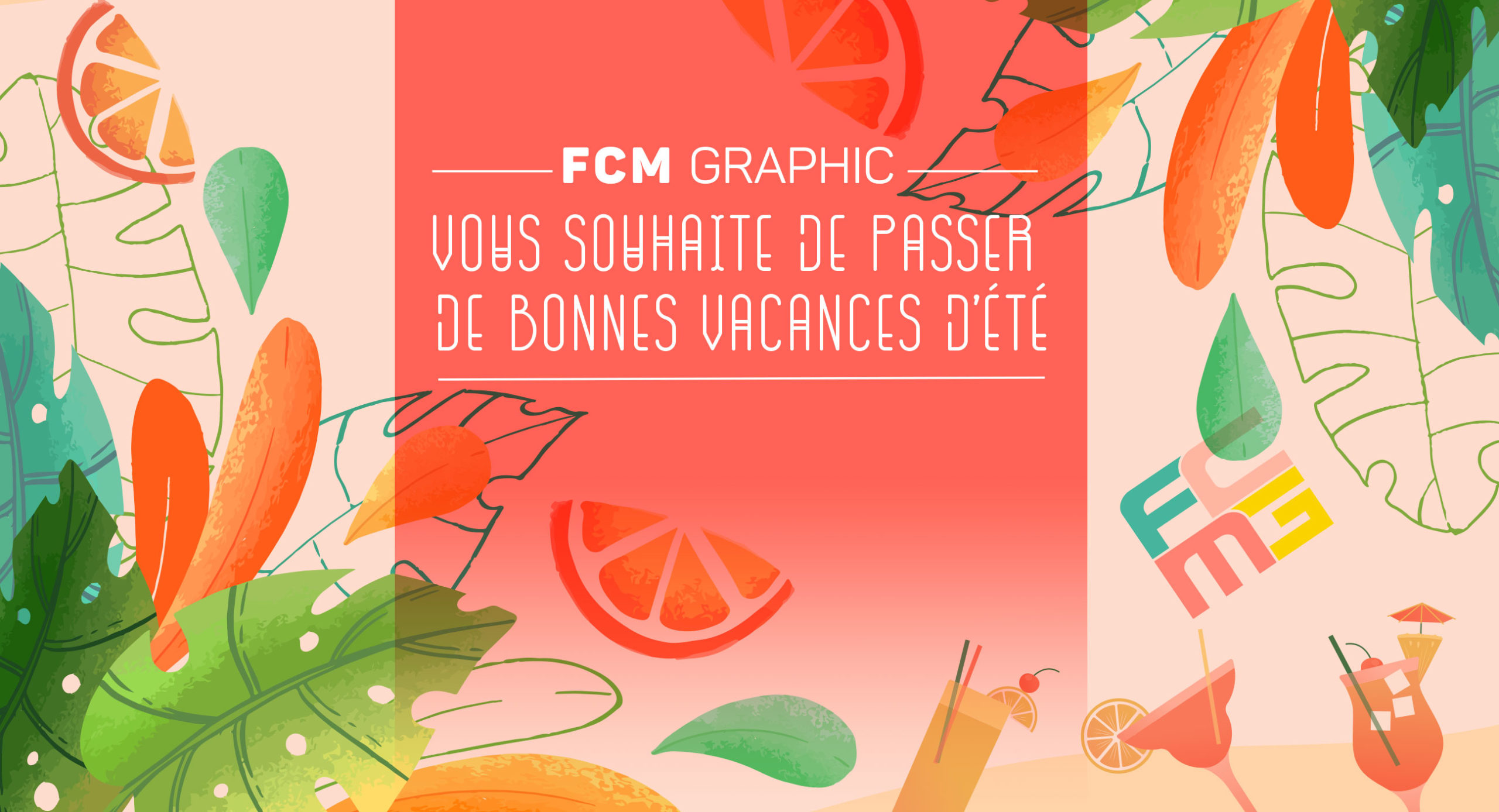 Bonnes vacances !!! - FCM GRAPHIC
