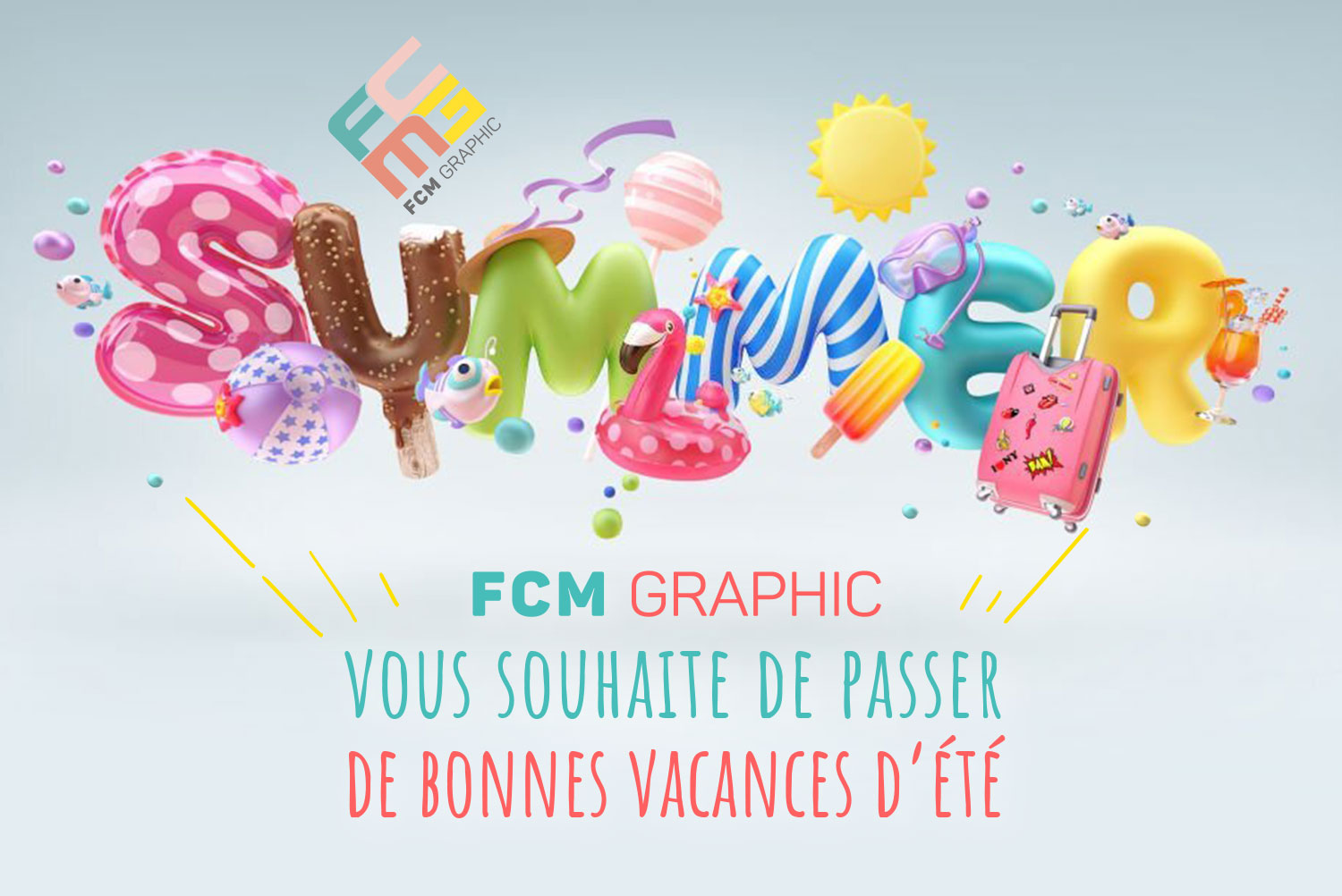 Bonnes vacances d'été - FCM GRAPHIC